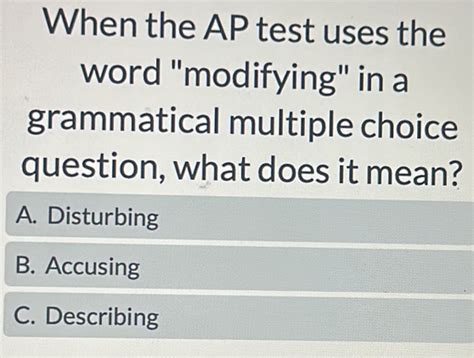 solved when the ap test uses the word modifying in a grammatical
