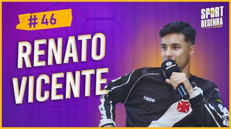 Renato Vicente Sport Resenha 46 Youtube