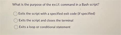 solved what is the purpose of the exit command in a bash