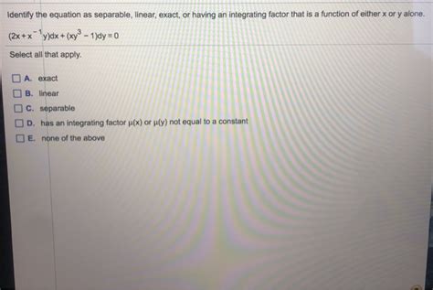 Solved Identify The Equation As Separable Linear Exact Or