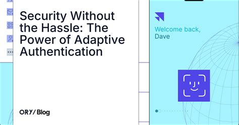 Security Without The Hassle The Power Of Adaptive Authentication