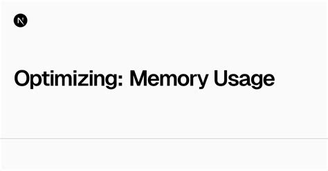 Optimizing Memory Usage Nextjs