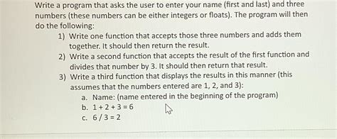 Solved Write A Program That Asks The User To Enter Your Name Chegg