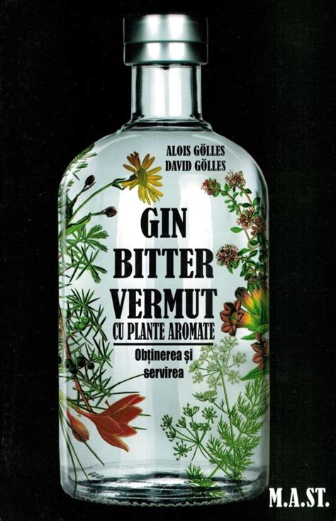 Gin Bitter Vermut Cu Plante Aromate Obtinerea Si Servirea Editura