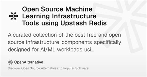 Open Source Machine Learning Infrastructure Tools Using Upstash Redis