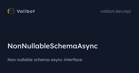Nonnullableschemaasync Valibot