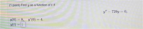 Solved 1 ﻿point ﻿find Y ﻿as A Function Of T