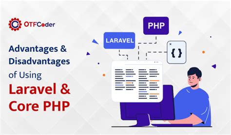 Advantages And Disadvantages Of Using Laravel And Core PHP