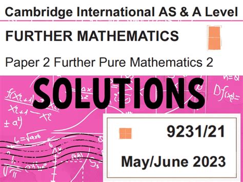Cie Further Pure Mathematics 2 Paper 2 May June 2023 Solutions For