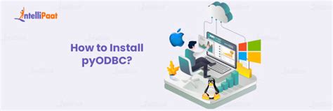 What Is Pyodbc Installation To Implementation Intellipaat