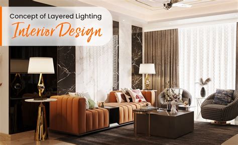Concept Of Layered Lighting In Interior Design