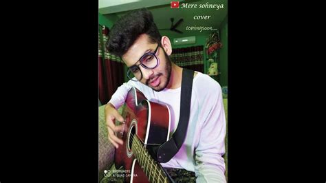 Mere Sohneya Unplugged Cover By Devansh Khanna Youtube
