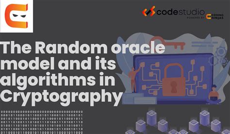 The Random Oracle Model And Its Algorithms In Cryptography Naukri