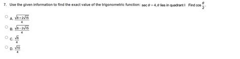 Solved 7 Use The Given Information To Find The Exact Value Chegg Com