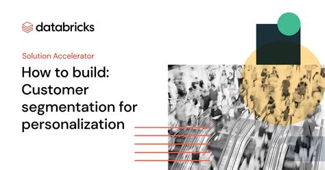 Solution Accelerator How To Build Customer Segmentation For
