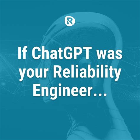 Reliability Academy On Linkedin If Chat Gpt Was Your Reliability Engineer You Would Have