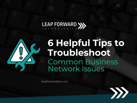 6 helpful tips to troubleshoot common business network issues leap