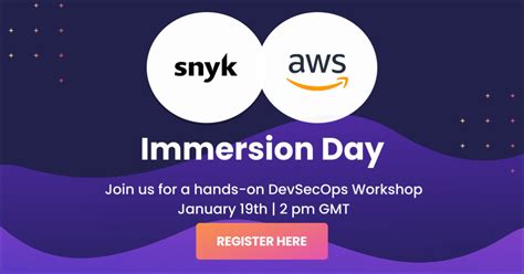 Join Snyk And Aws For A Hands On Workshop Where You Will Learn Best Practices Around Implementing