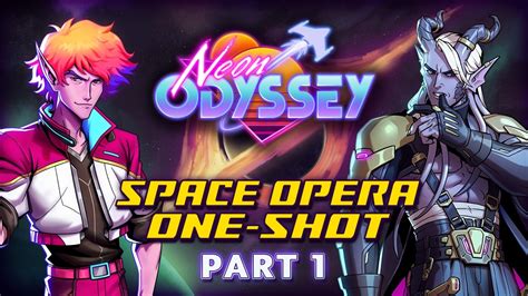 Neon Odyssey One Shot Part 1 Out Among The Stars Sci Fi Dandd Youtube