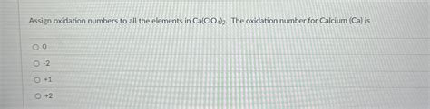 Solved Assign oxidation numbers to all the elements in | Chegg.com