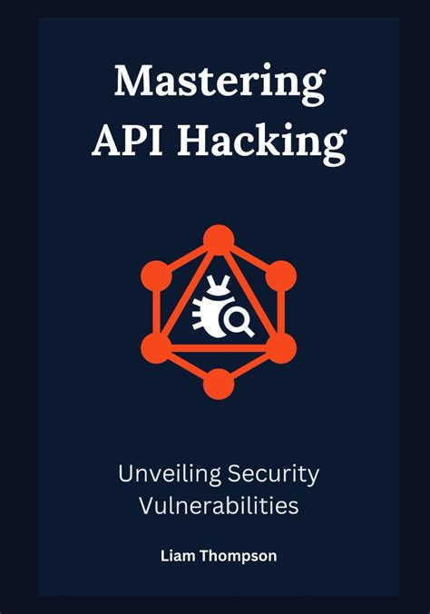 Amazon Mastering API Hacking Unveiling Security Vulnerabilities Thompson