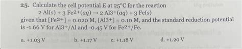 Solved 25 Calculate The Cell Potential E At 25∘c For The