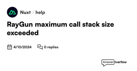 Raygun Maximum Call Stack Size Exceeded Nuxt
