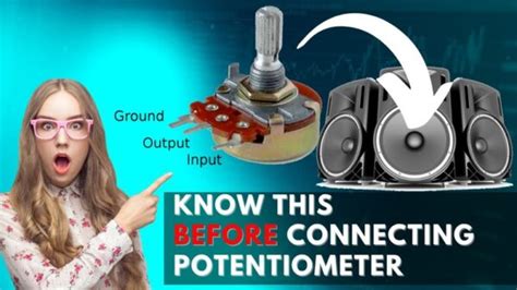 Know This Before Connecting Potentiometer