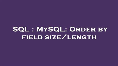 Sql Mysql Order By Field Sizelength Youtube