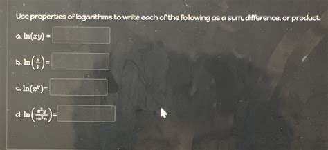 Solved Use Properties Of Logarithms To Write Each Of The