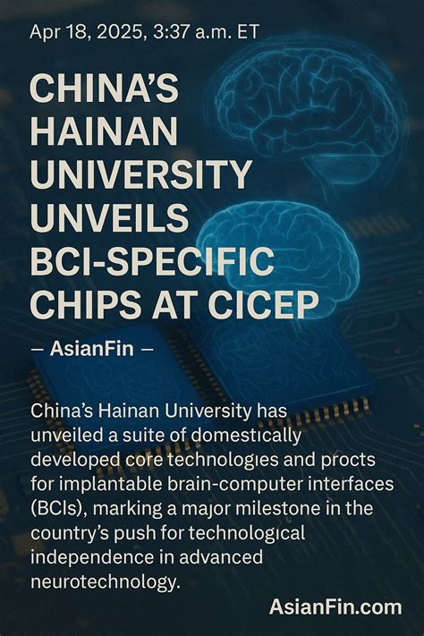 Chinas Hainan University Unveils Implantable Bci Chips Achieving