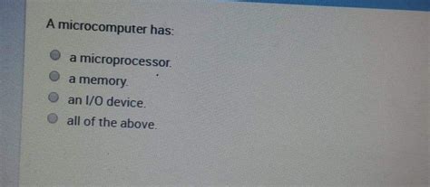 Solved A Microcomputer Has O A Microprocessor A Memory An