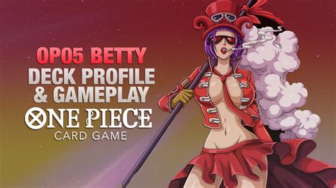 op05 belo betty deck profile and gameplay one piece card game youtube