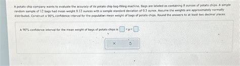 Solved A Potato Chip Company Wants To Evaluate The Accuracy