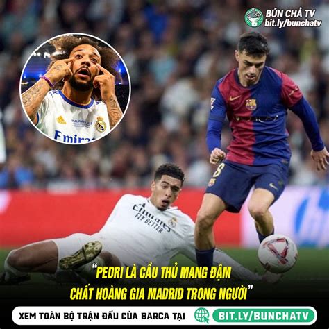 Cules 🗣️ Marcelo Từng Gây Chú ý Khi Cho Biết Cầu Thủ Barça Mà Anh