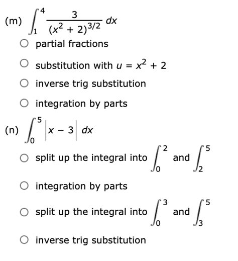 Solved For Each Of These Integrals Choose The Method That
