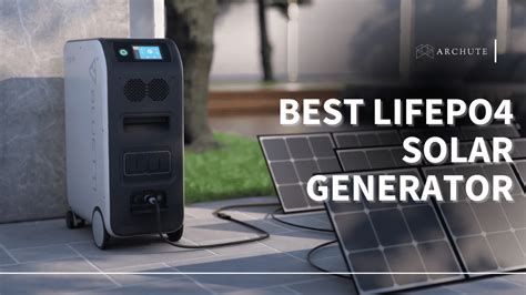 Best Lifepo4 Solar Generator For Home Use And Camping Archute