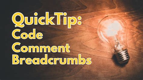 Quick Tip Code Comment Breadcrumbs