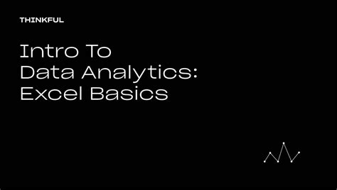 thinkful webinar intro to data analytics excel basics thinkful