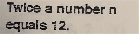 Solved Twice A Number N Equals 12 [algebra]