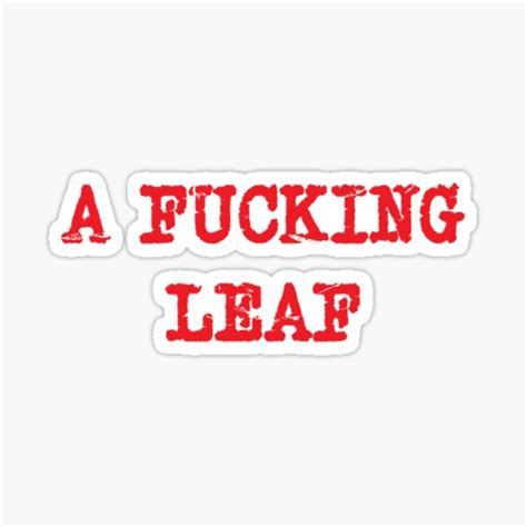 A Fucking Leaf Stamp Text Sticker For Sale By AuntieVaxxer Redbubble