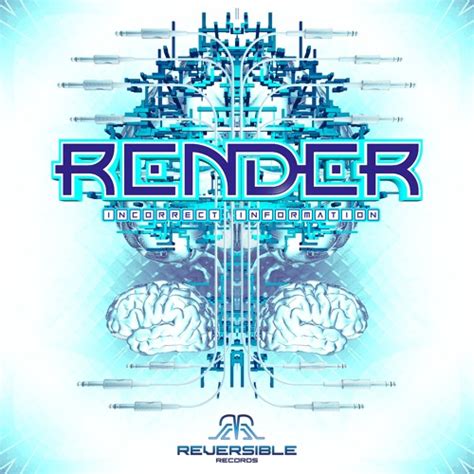 Stream 03 Render Incorrect Information By Reversible Records Listen Online For Free On