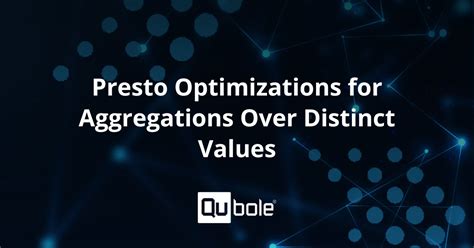 presto optimizations for aggregations over distinct values
