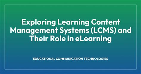 Exploring Learning Content Management Systems Lcms And Their Role In Elearning Distance