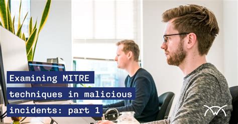 In Part One Of Our Mitre Attandck Series Youll Learn All About Two