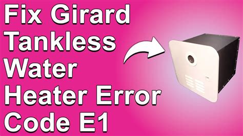 Girard Tankless Water Heater Error Codes Troubleshooting Guide Smart Water Source