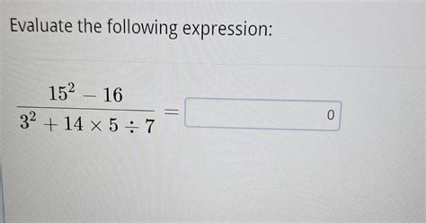 Solved Evaluate the following expression:152-1632+14×5÷7= | Chegg.com