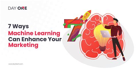 7 Ways Machine Learning Can Enhance Your Marketing Day One Ai Development Services App