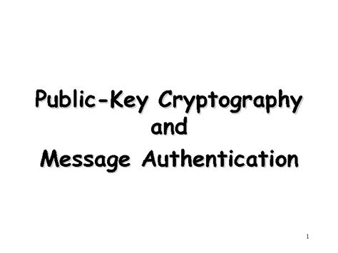public key cryptography and message authentication 1 outline