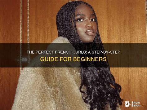 The Perfect French Curls: A Step-By-Step Guide For Beginners | ShunSalon